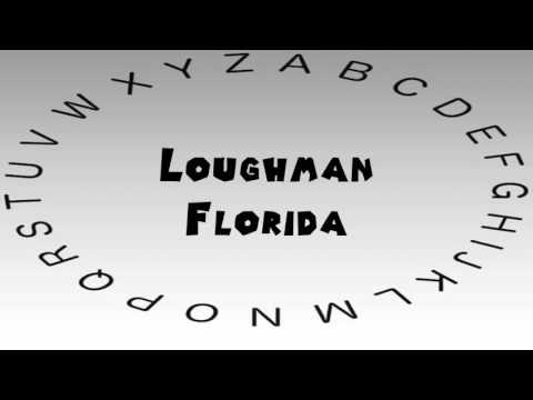 How to Say or Pronounce USA Cities — Loughman, Florida