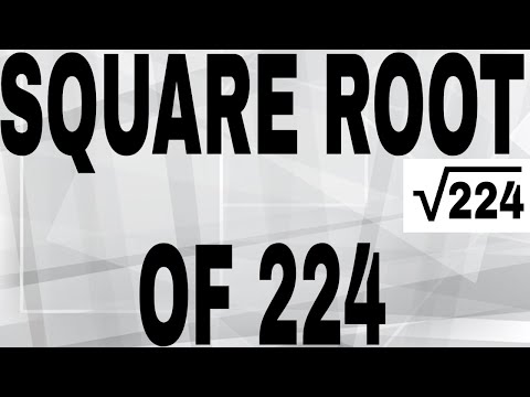 SQUARE ROOT OF 224