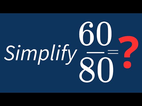 Simplify 60/80 Into Its Simplest Form