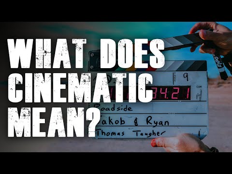 What Does "CINEMATIC" Mean?