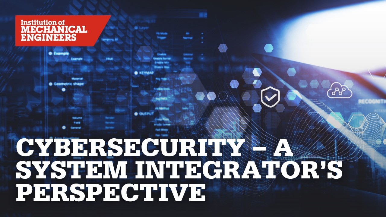 Industrial Cybersecurity – A System Integrator’s Perspective