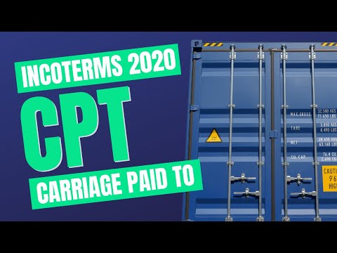 Incoterms 2020 CPT: Spotlight on Carriage Paid To
