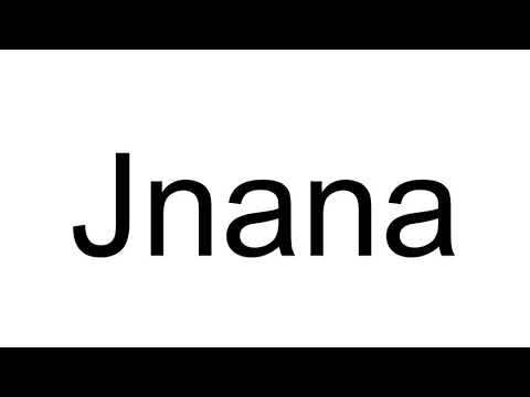 How to Pronounce Jnana