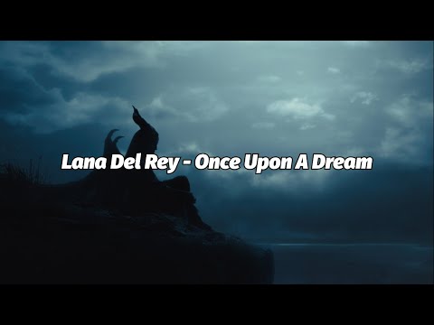 Lana Del Rey - Once Upon a Dream (Lyrics)