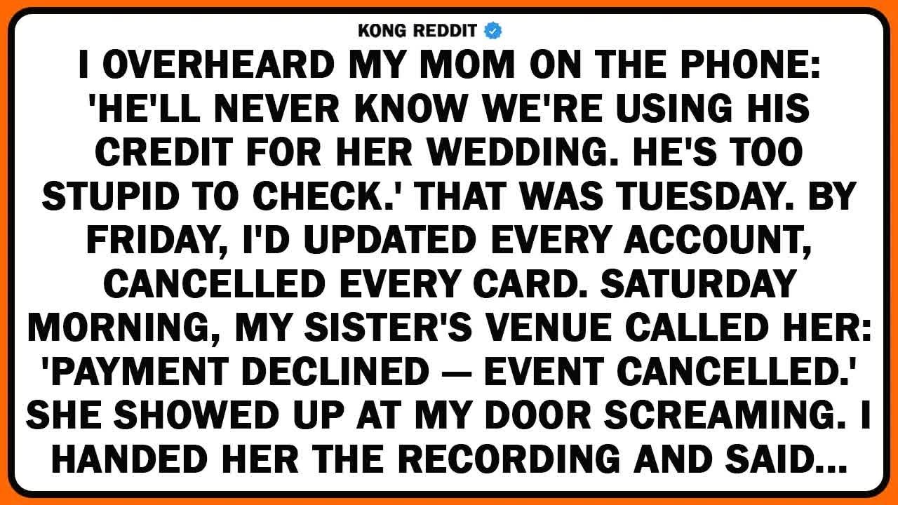 I Overheard My Mom On The Phone： 'He'll Never Know We're Using His Credit For Her Wedding  He's
