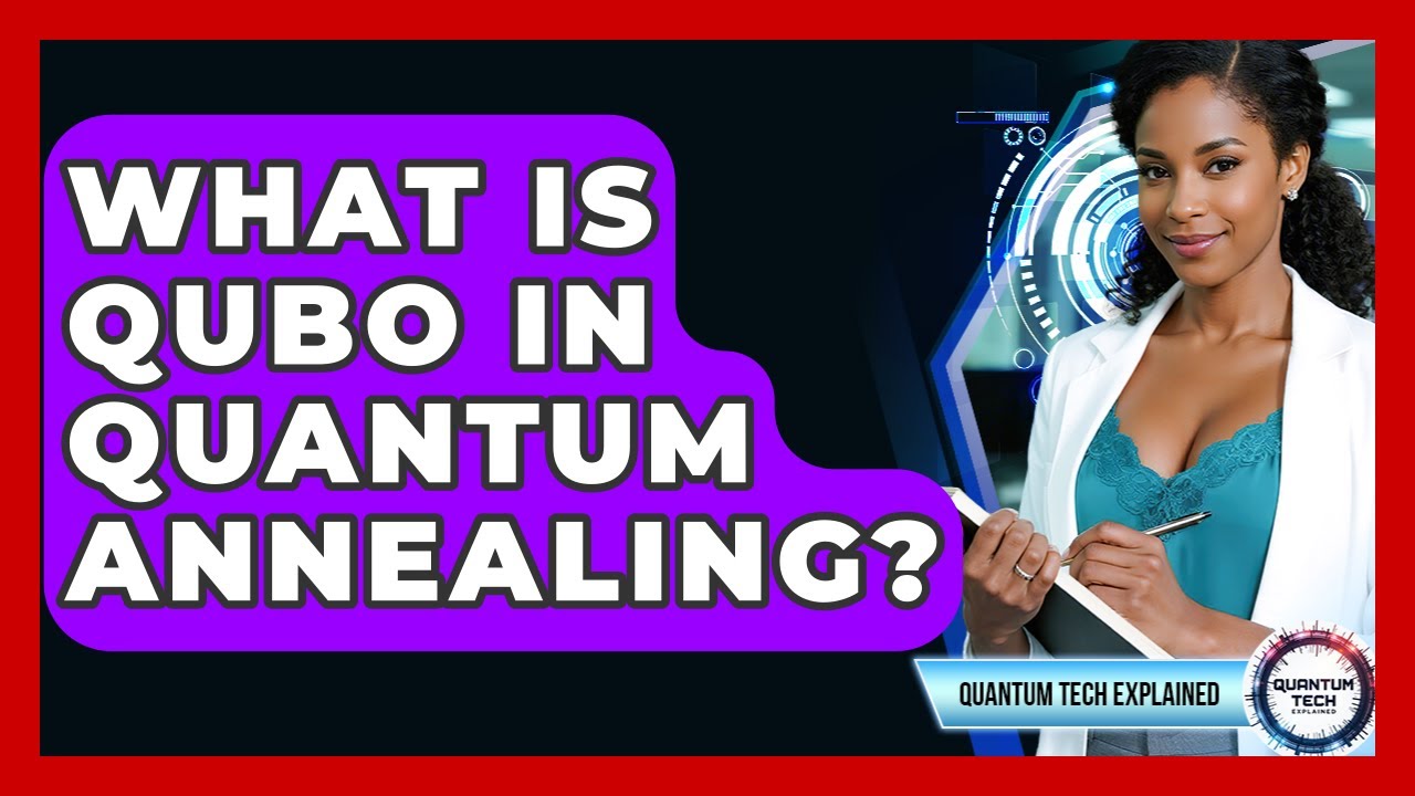 What Is QUBO In Quantum Annealing? - Quantum Tech Explained