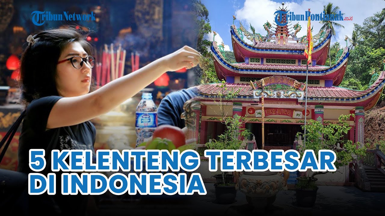 🔴 5 Klenteng Terbesar di Indonesia, Sambut Meriah Perayaan Imlek dan Cap Go Meh 2023