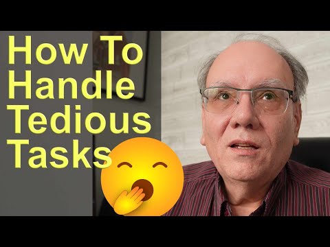 How To Handle Tedious Tasks