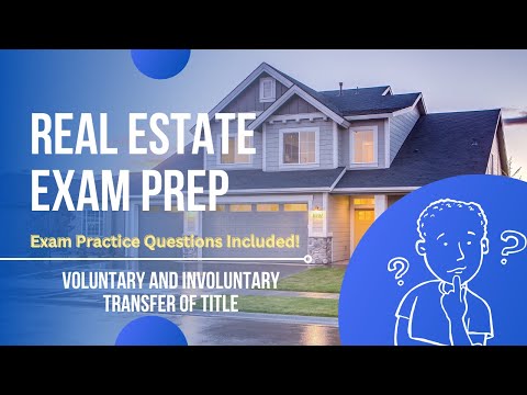 Real Estate Exam Prep: Voluntary and Involuntary Transfer of Title (National Content)