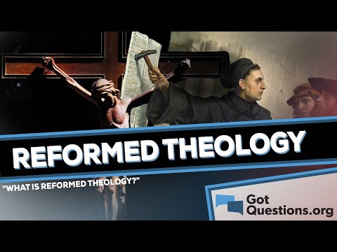 What is Reformed Theology? | GotQuestions.org