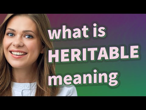Heritable | meaning of Heritable