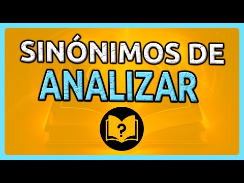 📚 11 Sinónimos de ANALIZAR [Diccionario de SINÓNIMOS]