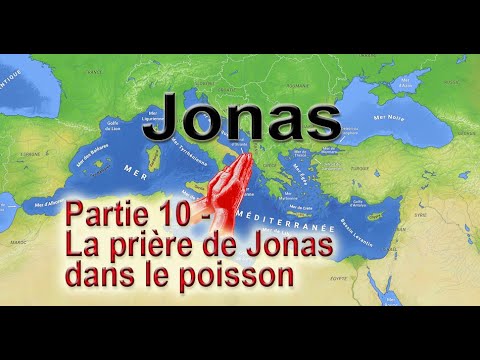 Jonas – Partie 10 – la prière de Jonas dans le poisson | Theonoptie