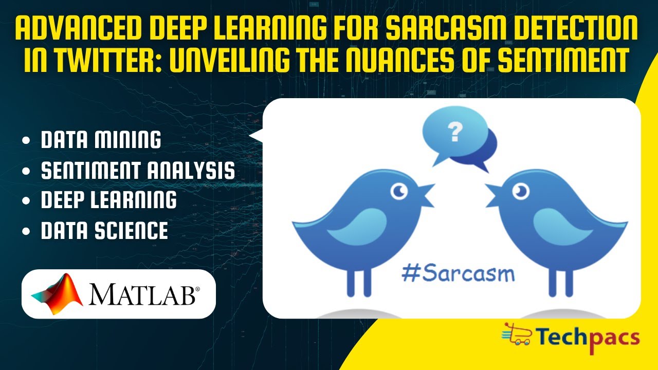 Advanced Deep Learning for Sarcasm Detection in Twitter: Unveiling the Nuances of Sentiment