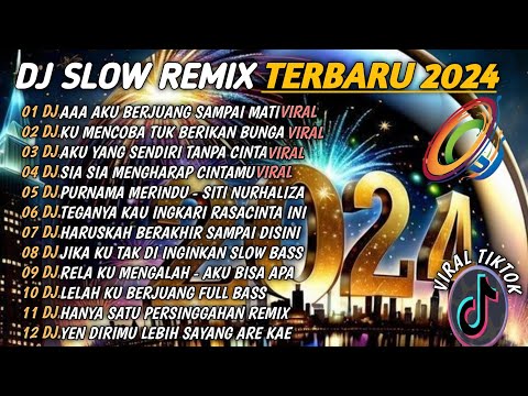 DJ REMIX TERBARU 2024🎵AAA AKU BERJUANG SAMPAI MATI🎵KU MENCOBA TUK BERIKAN BUNGA🎵SENDIRI 🎵FULL BASS