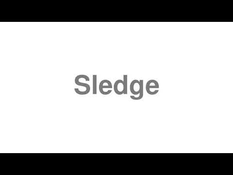 How to Pronounce "Sledge"