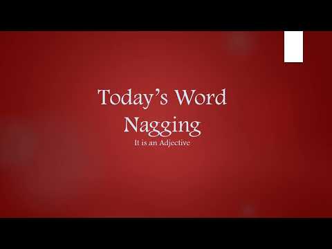 Nagging Meaning and Example Sentences