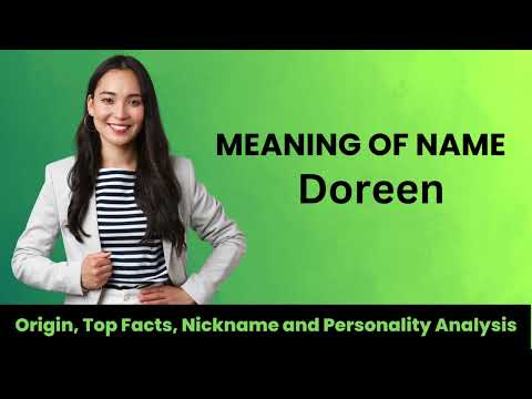 Doreen Baby Name Facts, Meaning, Personality, Nickname, Origin, Popularity, Similar Names and Poetry
