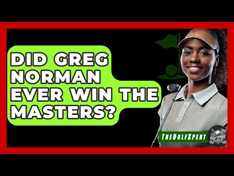 Did Greg Norman Ever Win The Masters? - The Golf Xpert