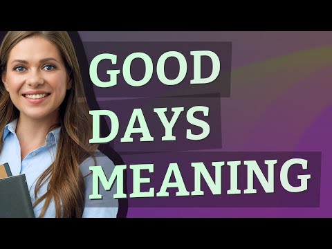 Good days | meaning of Good days
