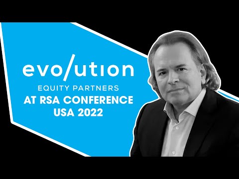 Evolution Equity Partners at RSA Conference USA 2022