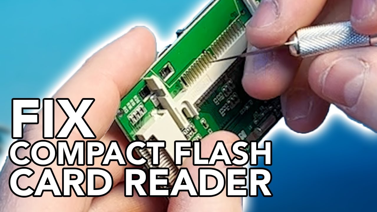 How to Fix a Compact Flash Memory Card Reader