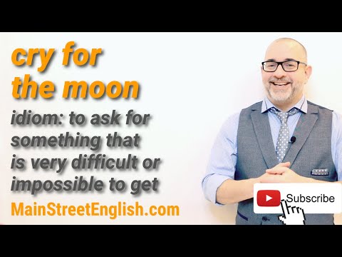 English Idioms: Cry For The Moon