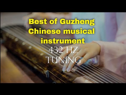 Best of Guzheng - Chinese musical instrument tuned to 432 Hz Relaxing music