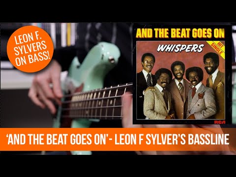 Leon F. Sylver III's bassline from 'And the Beat Goes On' by The Whispers