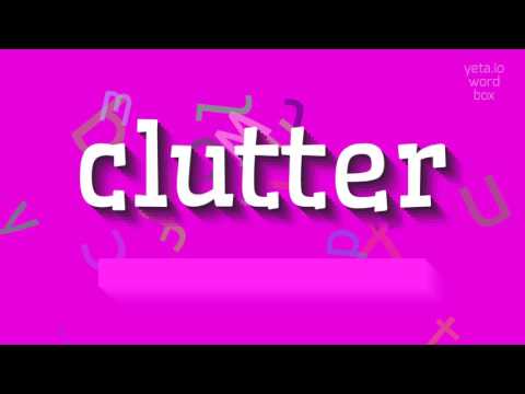 How to say "clutter"! (High Quality Voices)