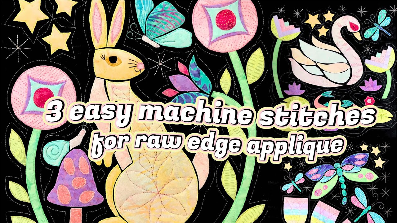 How to Machine Applique: Learn 3 Easy Machine Stitches for Raw Edge Applique