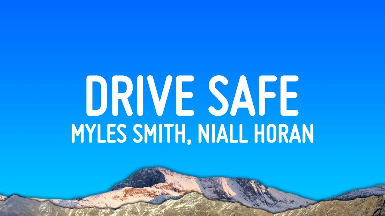 Myles Smith - Drive Safe (Lyrics) ft. Niall Horan