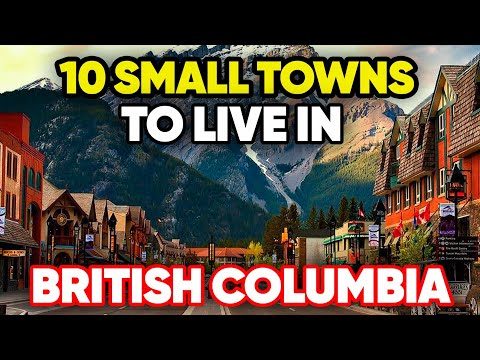 10 Best Small Towns To Live In British Columbia (Canada) - Job, Retire, Family