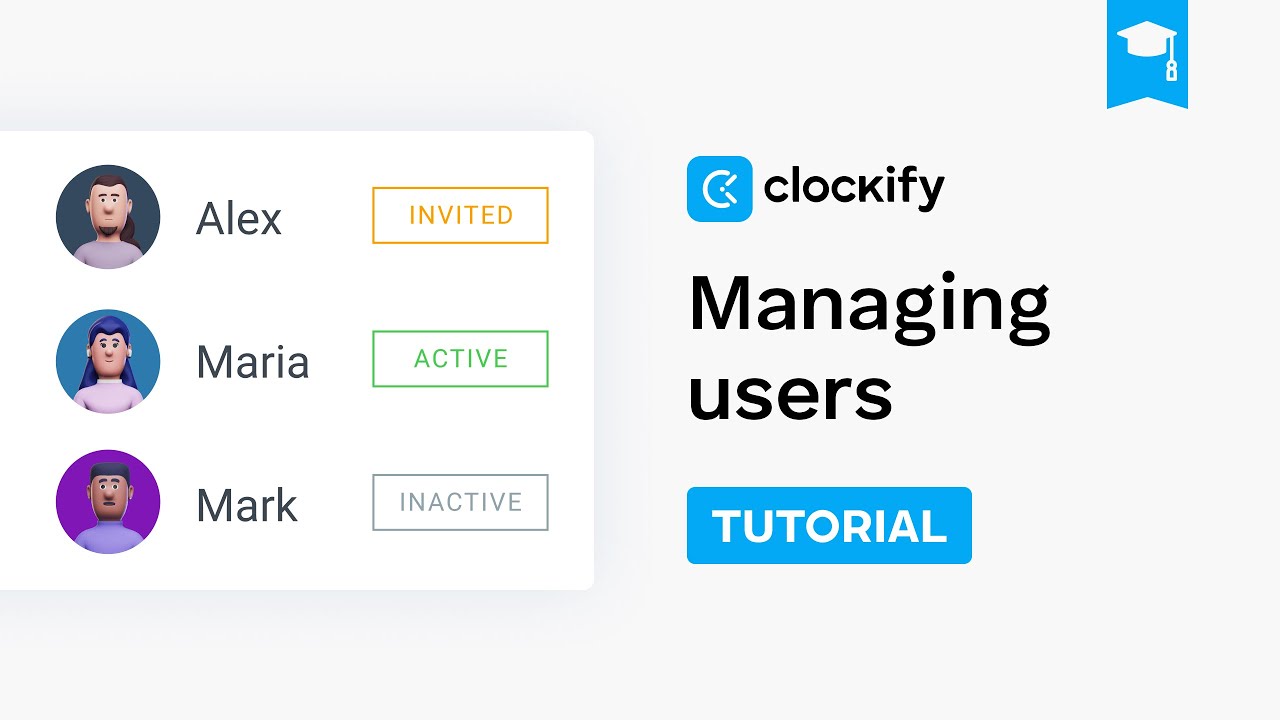 Managing Users | Clockify Tutorial (2025)