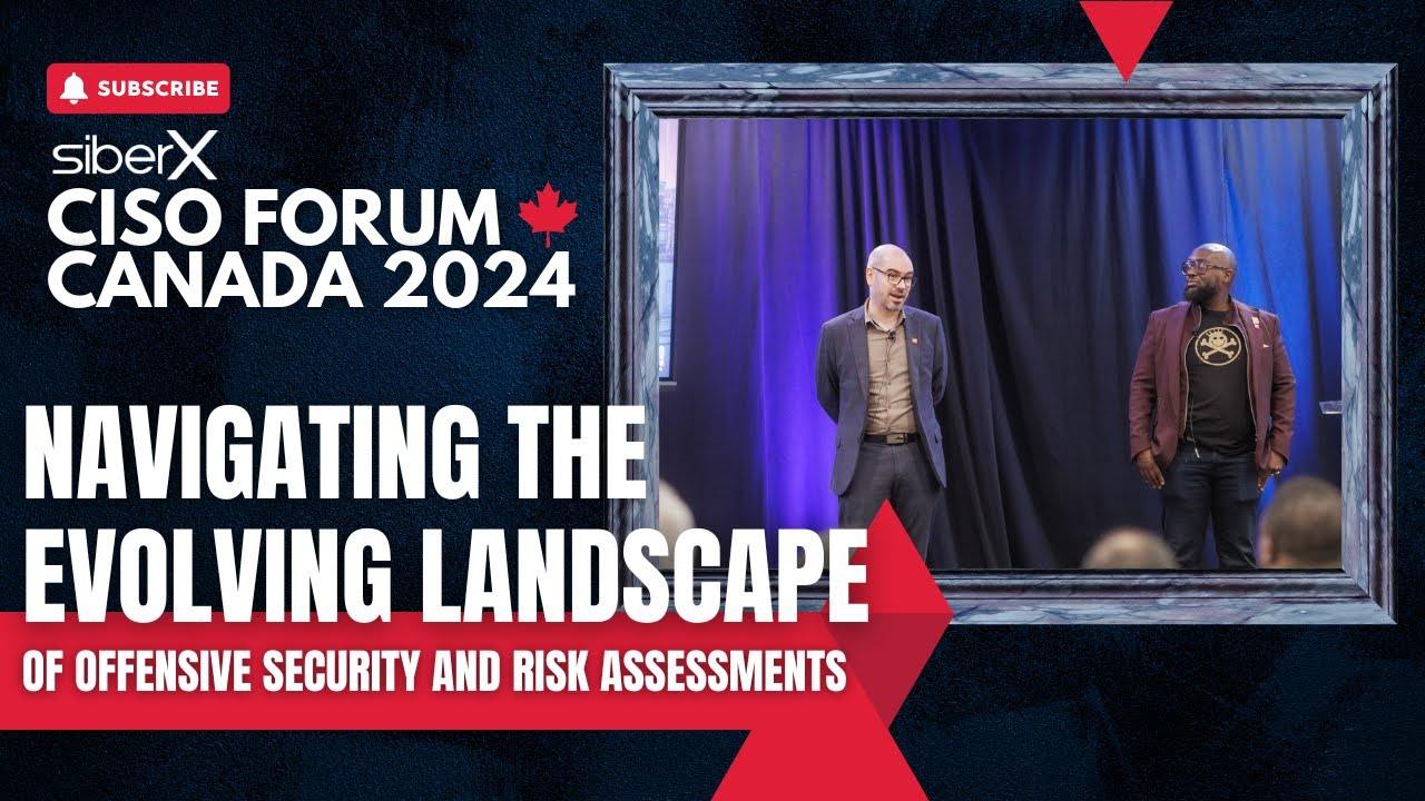 CISO Forum 2024 | Navigating The Evolving Landscape of Offensive Security and Risk Assessments