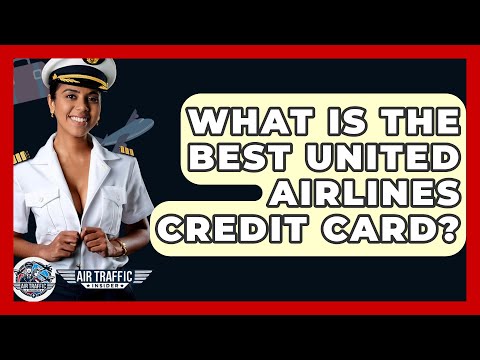 What Is The Best United Airlines Credit Card? - Air Traffic Insider