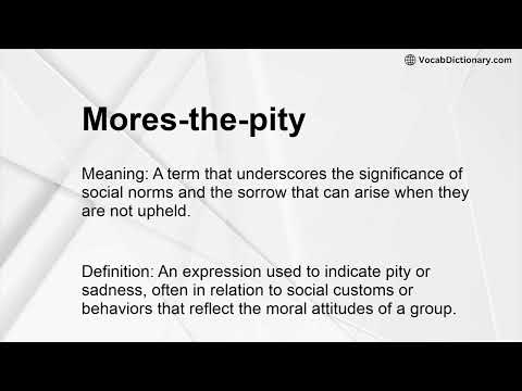 Mores-the-pity Meaning