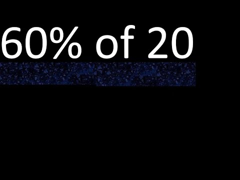 60% of 20 , percentage of a number . 60 percent of 20 . procedure