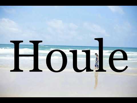 How To Pronounce Houle🌈🌈🌈🌈🌈🌈Pronunciation Of Houle