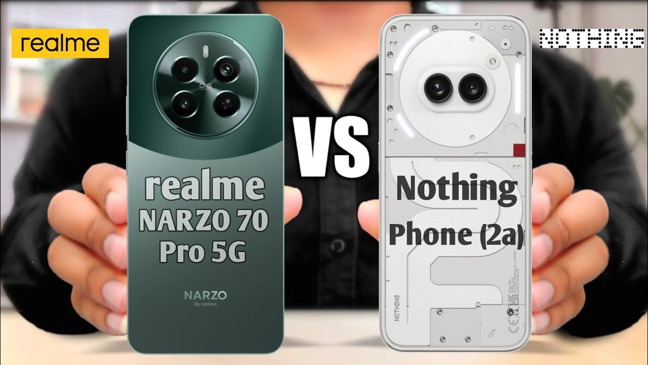 Realme NARZO 70 Pro 5G vs Nothing Phone 2a