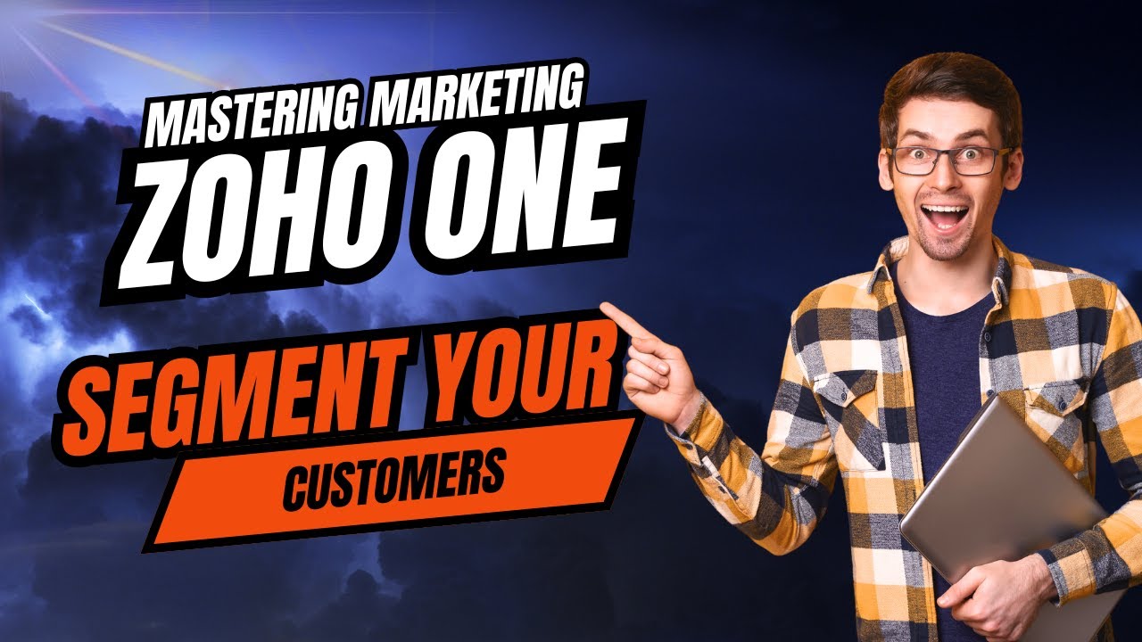 Segment Your Customers Tutorial | Mastering Marketing with Zoho One