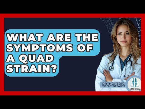 What Are The Symptoms Of A Quad Strain? - Orthopedic Support Network