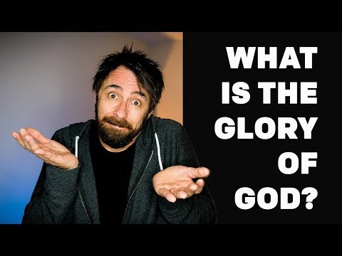 What Is The Glory of God?