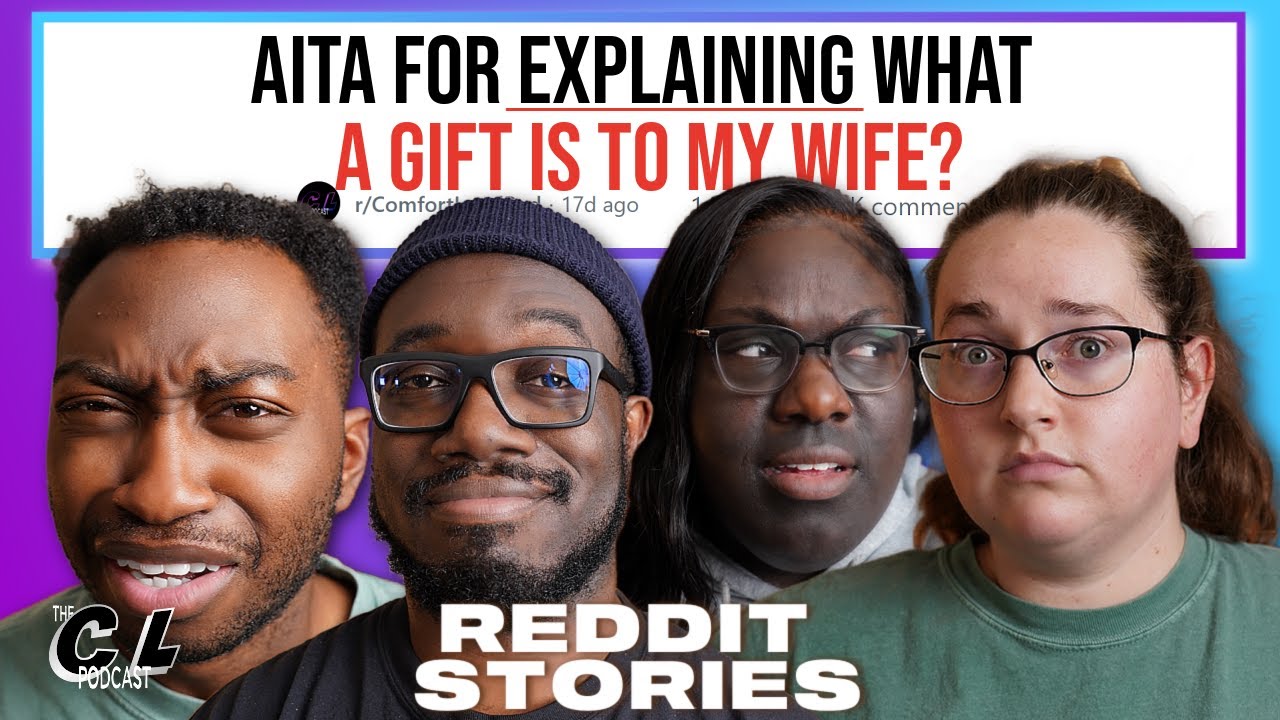 AITA For Explaining What a Gift Is To My Wife & More | Ep. 150 (Reddit Stories)