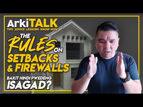 The Rules on Setbacks and Firewalls | Bakit Hindi Pwedeng Isagad Sa Property? | ArkiTALK (Eng Subs)