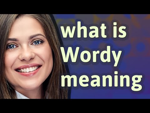 Wordy | meaning of Wordy