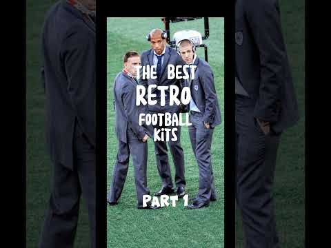 The Best Retro Football Kits - Part 1