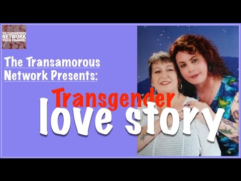 Video: A transgender love story - The Transamorous Network