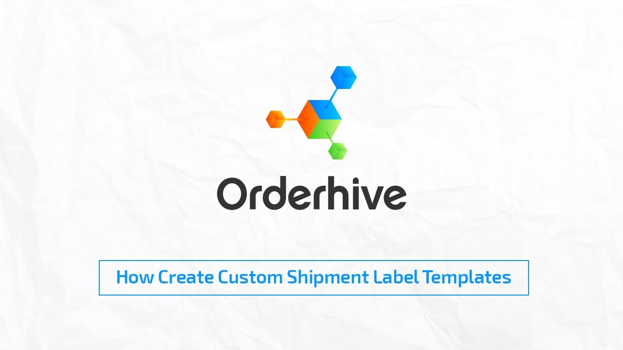 How to Create Custom Shipment Label Templates