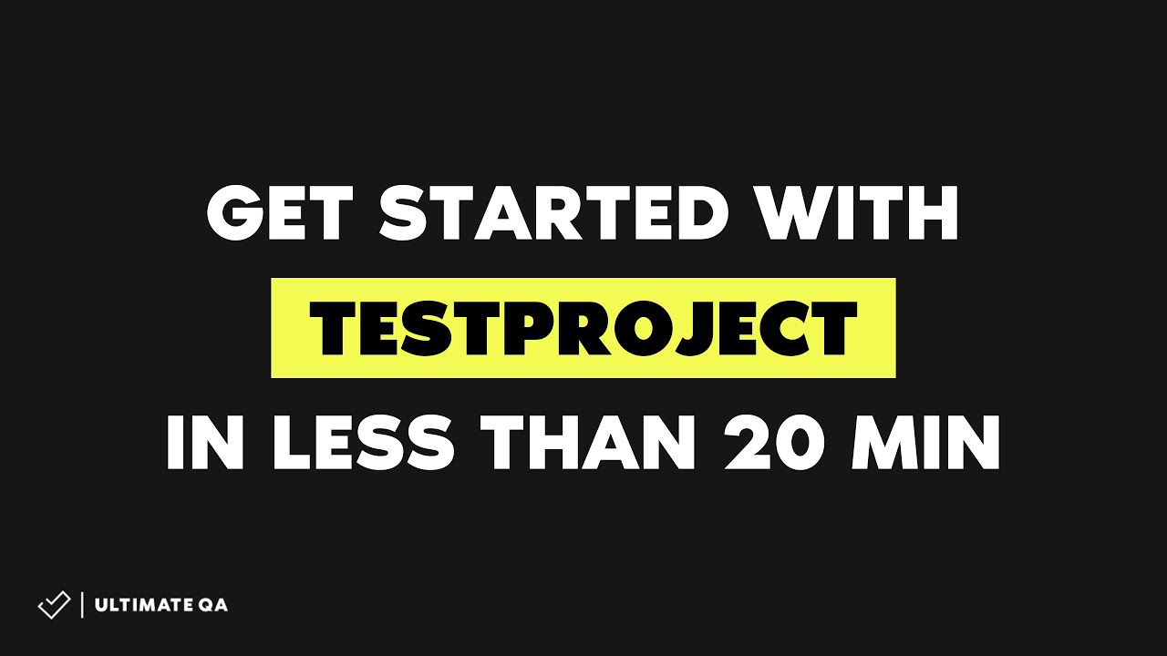 Get Started With TestProject in Under 20 min